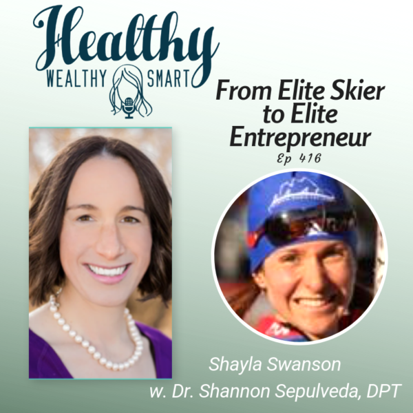 416: Shayla Swanson: From Elite Skier to Elite Entrepreneur - Healthy ...